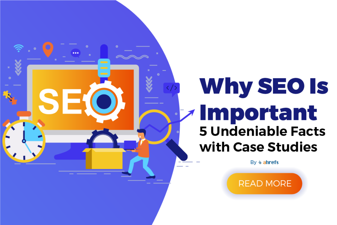 Why SEO Is Important: 5 Undeniable Facts with Case Studies - Rebel Zoom